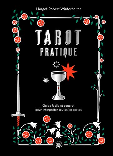 Tarot Pratique: Guide facile et concret pour interpréter les cartes by ...
