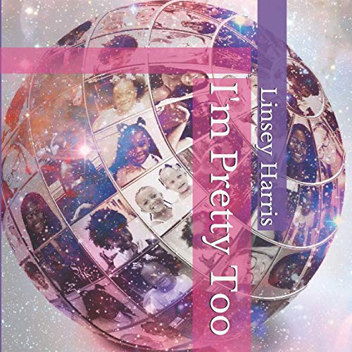 I'm Pretty Too by Linsey Harris | Goodreads