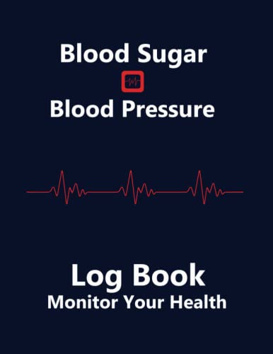 Blood Sugar Blood Pressure Log Book Monitor Your Health: Diabetes and ...
