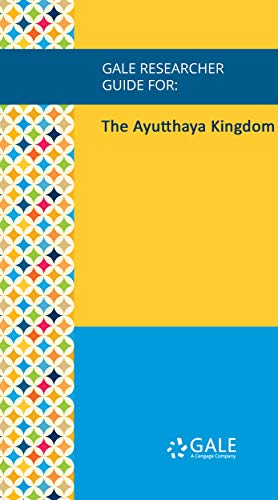 Gale Researcher Guide for: The Ayutthaya Kingdom by William B ...