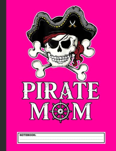 Pirate Mom Notebook: Pirate Lover, Wide Ruled Notebook, 120 Pages 8.5 x ...