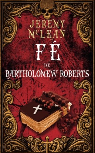 Fé de Bartholomew Roberts (Portuguese Edition) by Jeremy McLean | Goodreads