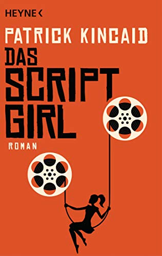 Das Script-Girl: Roman (German Edition) by Patrick Kincaid | Goodreads