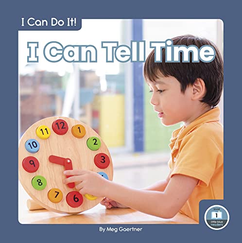 I Can Tell Time (I Can Do It!) by Meg Gaertner | Goodreads