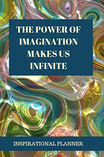 THE POWER OF IMAGINATION MAKES US INFINITE: INSPIRATIONAL PLANNER by ...