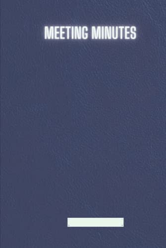 Meeting Minutes Log Book & Journal: Meeting Minutes Journal Log Book ...