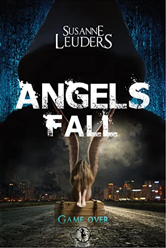 Angels Fall: Game over (Fallen-Angel-Reihe 1) by Susanne Leuders ...