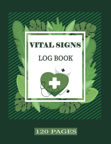 vital signs log book 2022: Nurses' Vital Signs Log Book Keep track of ...