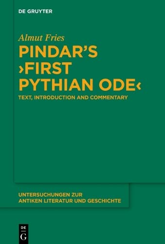 Pindar’s ›First Pythian Ode‹: Text, Introduction, and Commentary ...