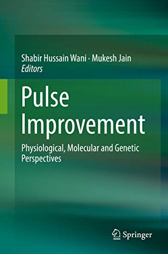 Pulse Improvement: Physiological, Molecular and Genetic Perspectives by ...