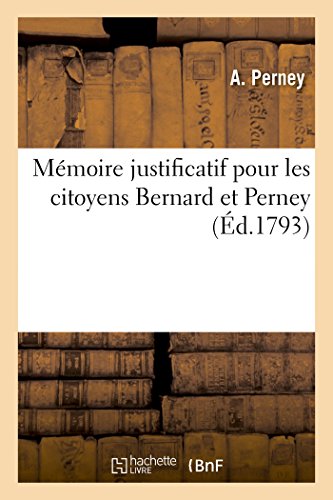 Mémoire justificatif pour les citoyens Bernard et Perney by PERNEY-A ...