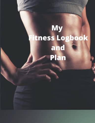 My Fitness Logbook and Plan: Take your body to the next level by Kim ...