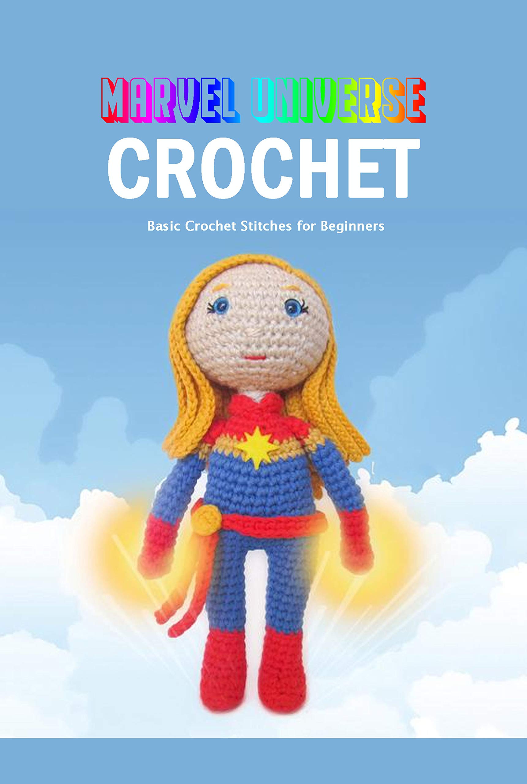 Marvel Universe Crochet: Basic Crochet Stitches for Beginners: Crochet ...