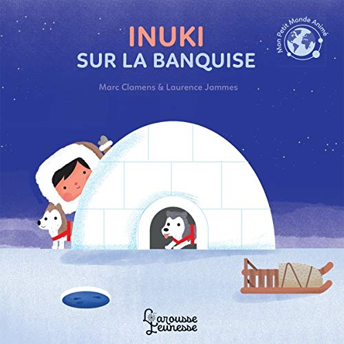Inuki sur la banquise by Laurence Jammes | Goodreads
