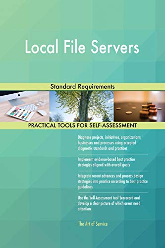 Local File Servers Standard Requirements by Gerardus Blokdyk | Goodreads