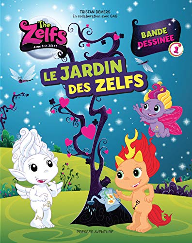 ZELFS T1 - LE JARDIN DES ZELFS by Tristan Demers | Goodreads