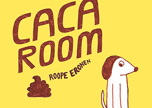 Caca Room by Roope Eronen | Goodreads