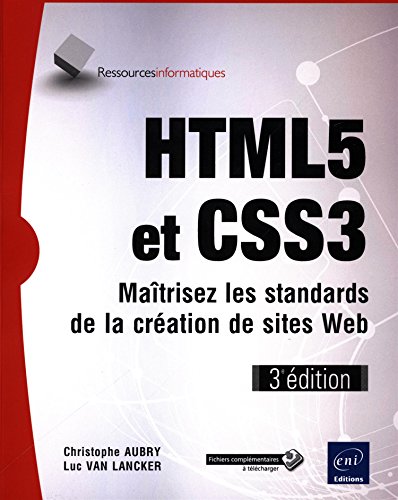 HTML5 et CSS3 - Maîtrisez les standards des applications Web by Christophe AUBRY Lu | Goodreads