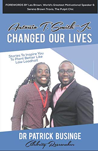Antonio T. Smith Jr. Changed Our Lives: Stories To Inspire You To Plant ...