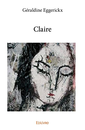 Claire (French Edition) by Géraldine Eggerickx | Goodreads