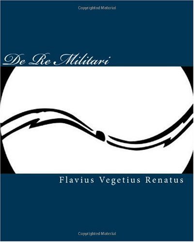 De Re Militari: AthenianArts.Com by Vegetius | Goodreads