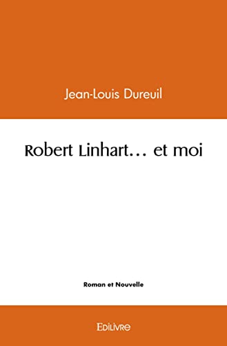 Robert linhart... et moi by Jean-Louis Dureuil | Goodreads