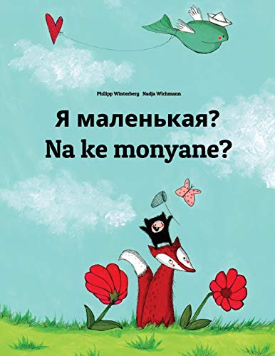 Ya malen'kaya? Na ke monyane?: Russian-Sesotho [Lesotho]/Southern Sotho ...