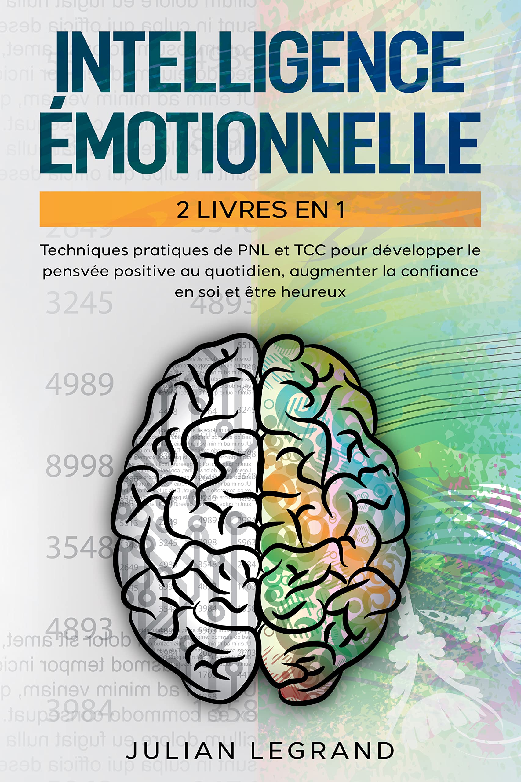 INTELLIGENCE ÉMOTIONNELLE: 2 livres en 1. Techniques pratiques de ...