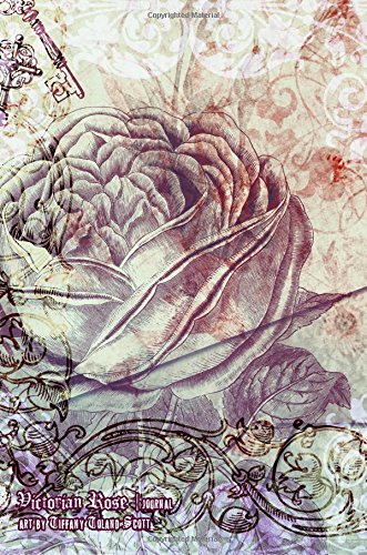Victorian Rose Journal by Tiffany Toland-Scott | Goodreads
