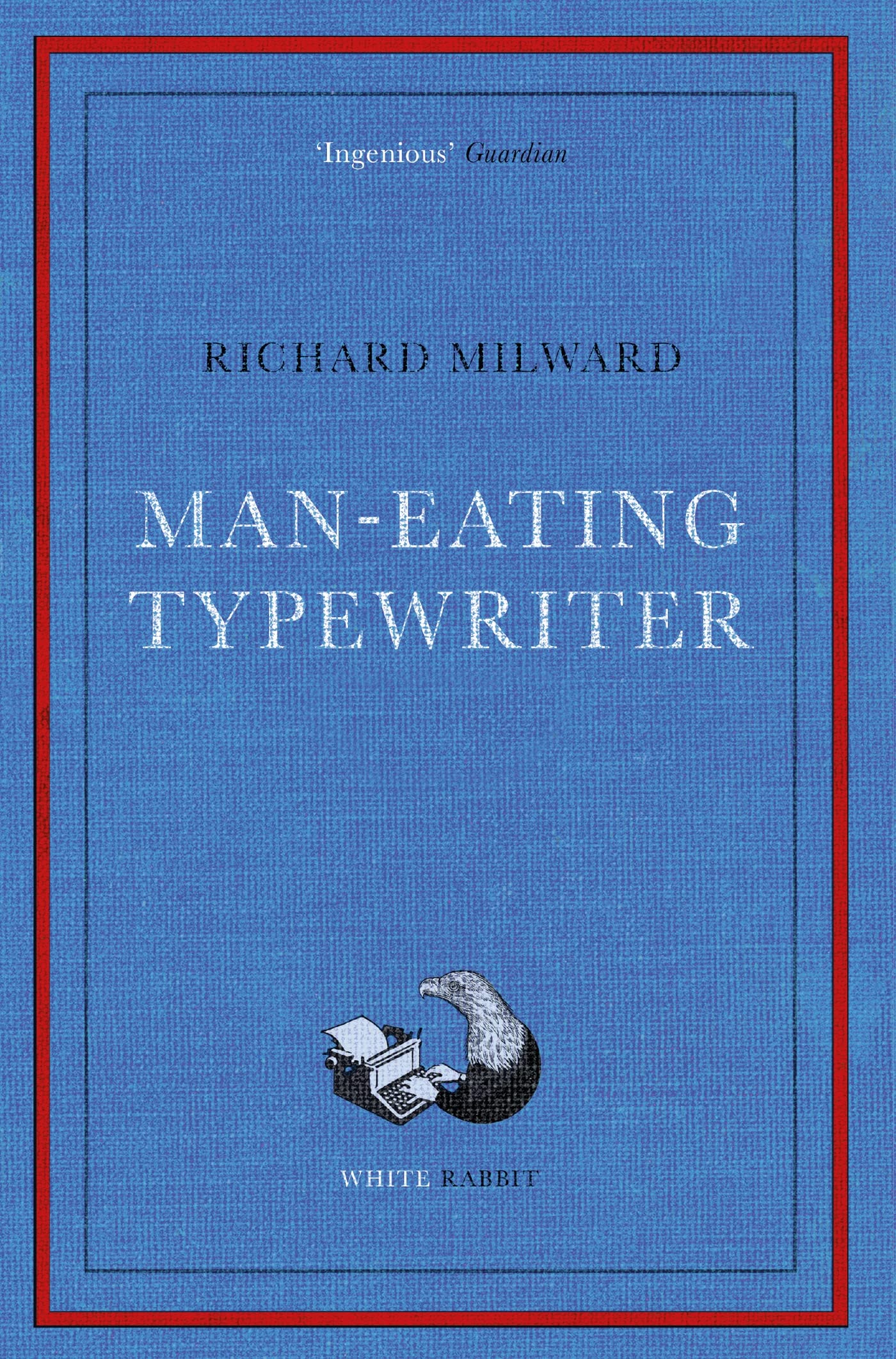 Man-Eating Typewriter by Richard Milward | Goodreads