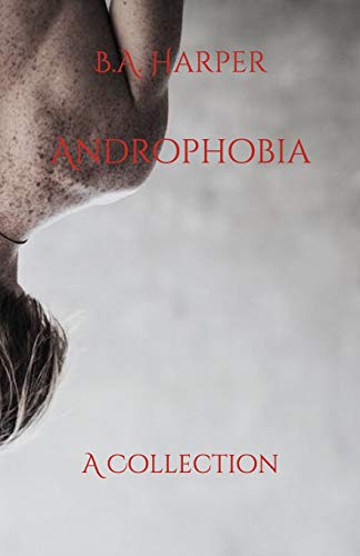 Androphobia: A Collection by Benjamin Avon Harper | Goodreads
