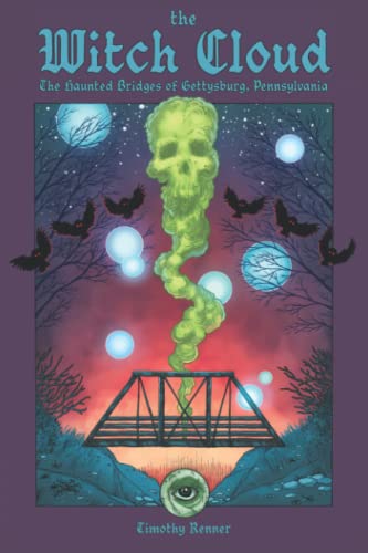 The Witch Cloud: The Haunted Bridges of Gettysburg, Pennsylvania by ...
