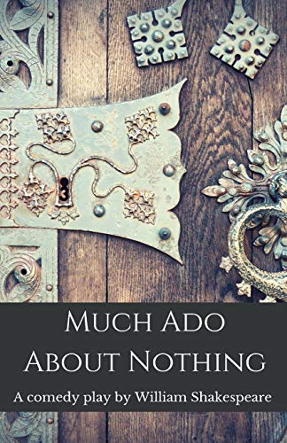 Much Ado About Nothing: A comedy play by William Shakespeare by William ...