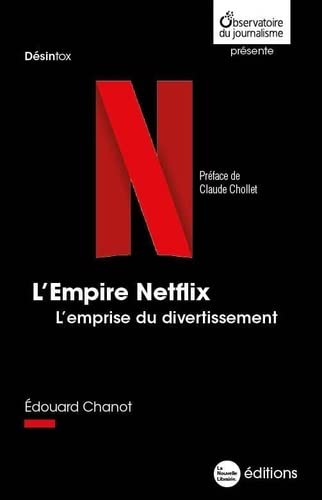 L'Empire Netflix: L'emprise du divertissement by Edouard Chanot | Goodreads