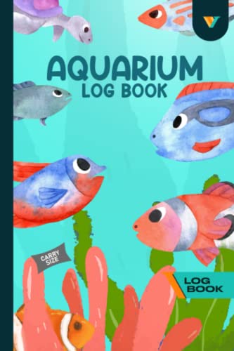 Aquarium Log Book: Carry Size Aquarium Maintenance Journal, Fish Care ...