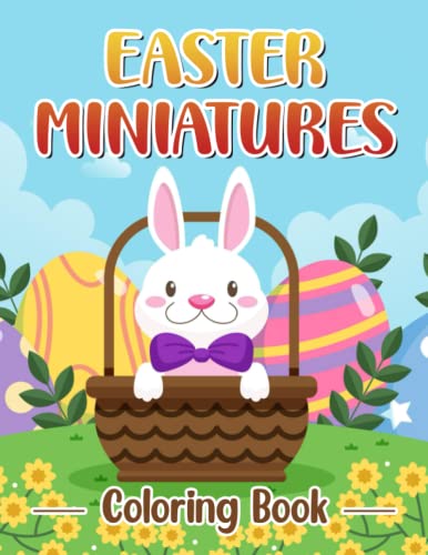 EASTER MINIATURES COLORING BOOK: Relax And Enjoy With 100+ High-Quality ...