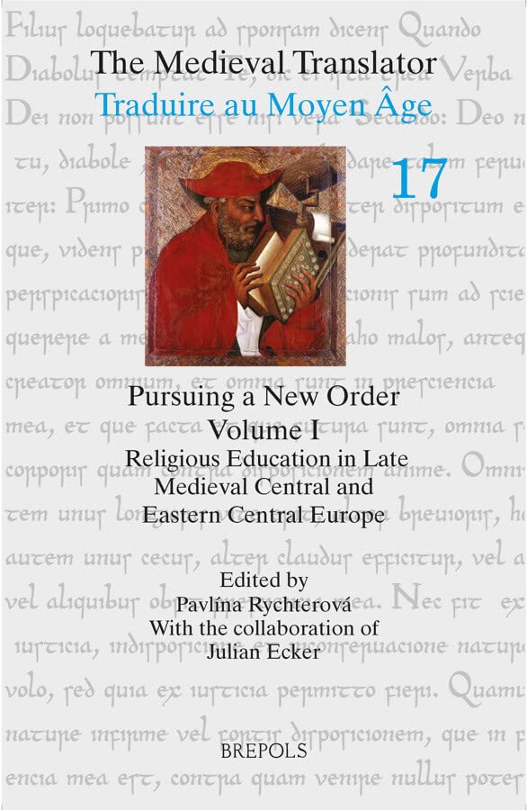 Pursuing a New Order: Religious Education in Late Medieval Central and ...