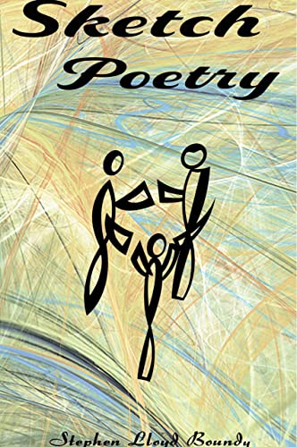 Sketch Poetry by Stephen Lloyd Boundy | Goodreads