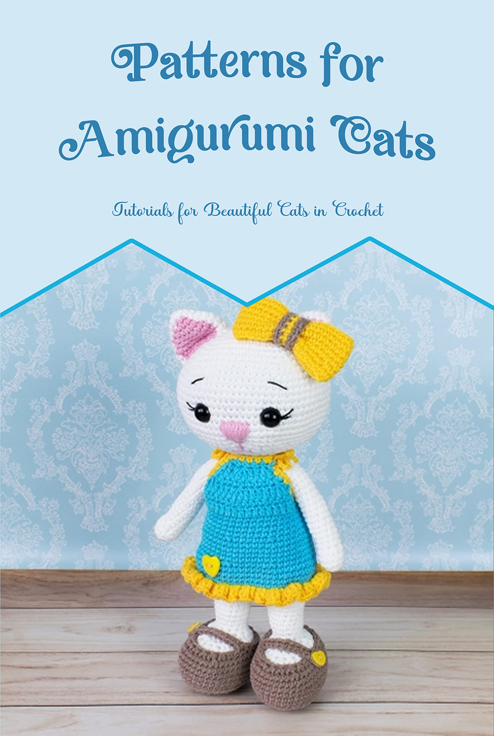 Patterns for Amigurumi Cats: Tutorials for Beautiful Cats in Crochet ...