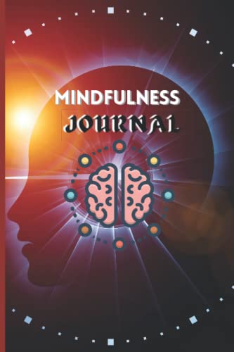 Mindfulness Journal: Writing Prompts, Daily Practices, and Reflections ...