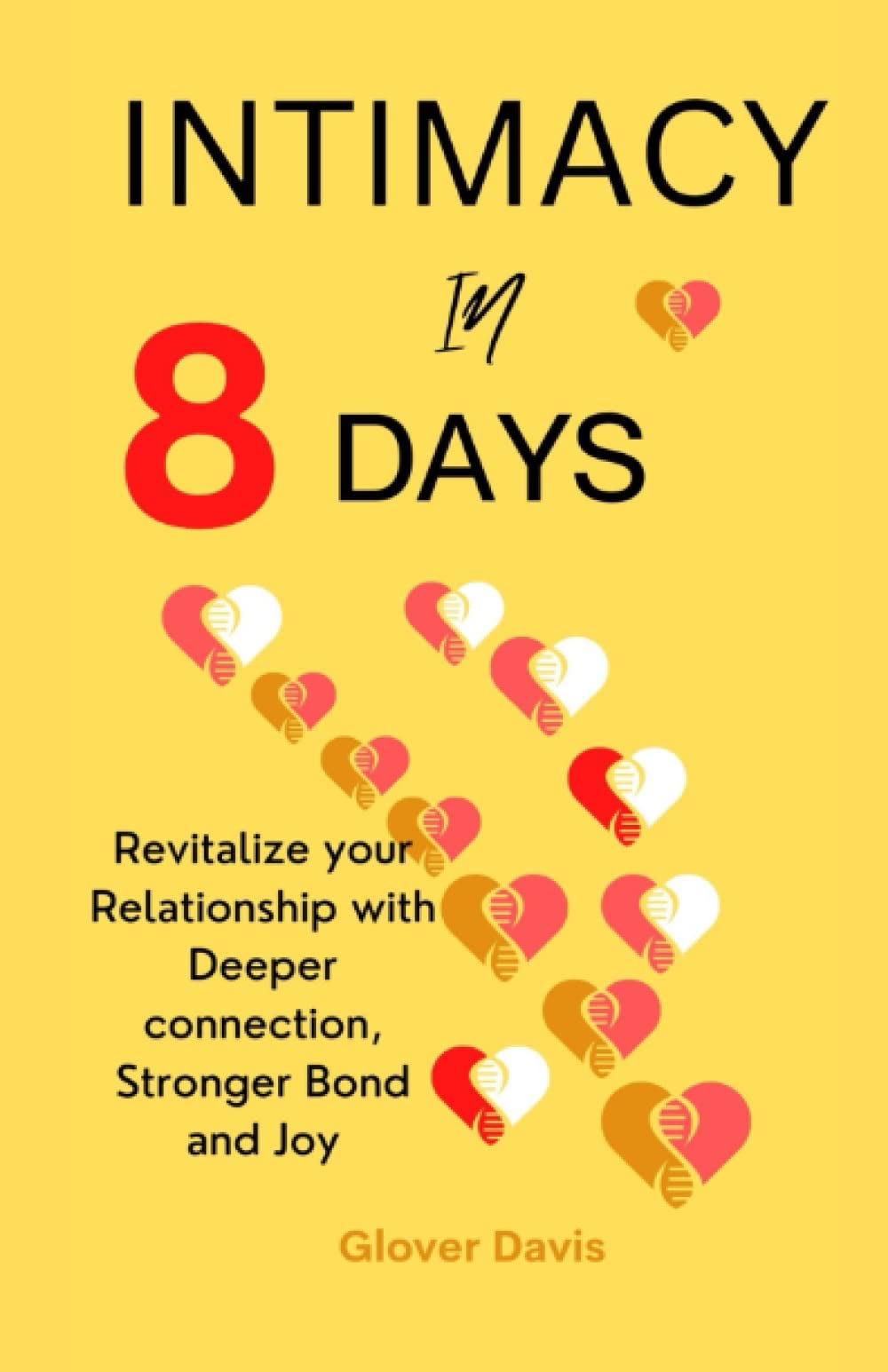 INTIMACY IN 8 DAYS: Revitalize Your Relationship with Deeper Connection ...