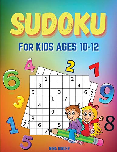 Sudoku For Kids Ages 10-12: 100 Fun Sudoku Puzzles 9x9 Grids With ...