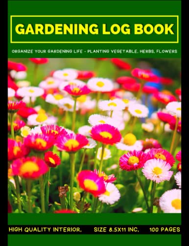 Gardening Log Book - Garden Planner and Journal: Organize your ...
