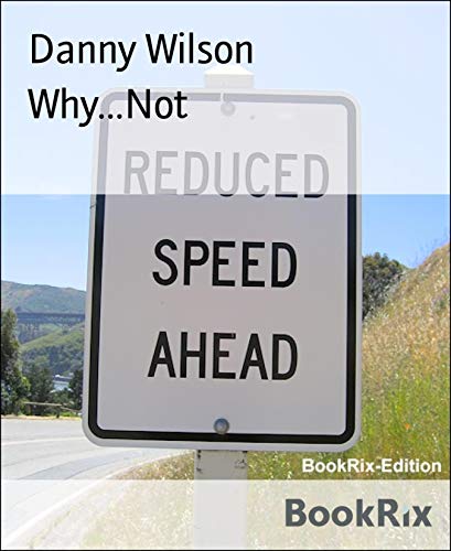 Why...Not by Danny Wilson | Goodreads