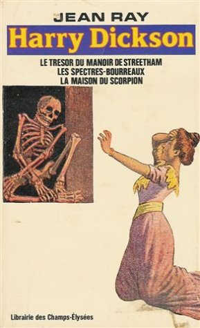 Harry Dickson, tome 4 le trésor du manoir de Streetham, les spectres ...