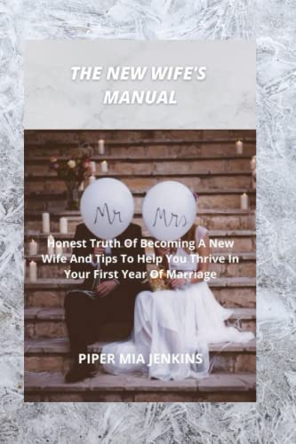 THE NEW WIFE’S MANUAL: Honest Truth Of Becoming A New Wife And Tips To ...