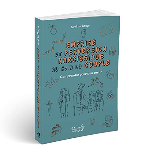 Emprise et perversion narcissique au sein du couple - Comprendre pour s ...