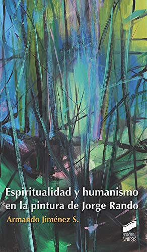 Espiritualidad y humanismo en la pintura de Jorge Rando (Arte nº 40) by ...