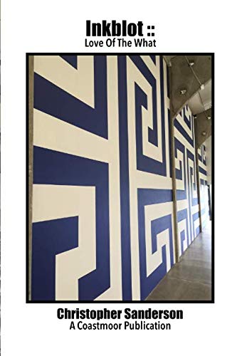 Inkblot: Love Of The What by Christopher Sanderson | Goodreads