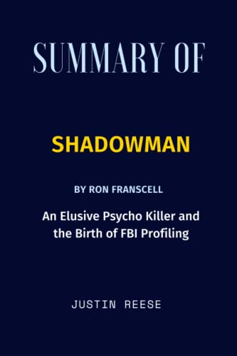 Summary of ShadowMan By Ron Franscell : An Elusive Psycho Killer and ...